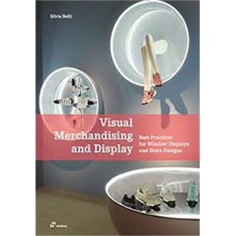 Visual Merchandising and Display. Best Practices for Window Displays ...