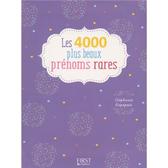 Les 4000 plus beaux prénoms rares - broché - Stéphanie Rapoport - Achat Livre | fnac