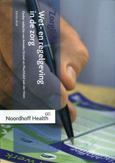 ZorgPad - Wet- en regelgeving de zorg - Natascha Pelgrom, Peter Runhaar ... ZorgPad - Wet- en regelgeving de zorg - Natascha Pelgrom, Peter Runhaar ...
