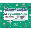 Le vocabulaire par les jeux/French for everyone niveau A1-A2 - broché ...