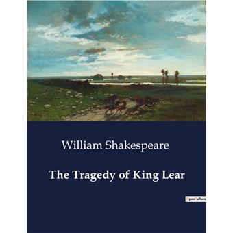 The Tragedy of King Lear - broché - William Shakespeare - Achat Livre ...