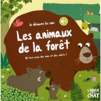 Je découvre les sons Les animaux de la forêt - Un livre avec des sons ...