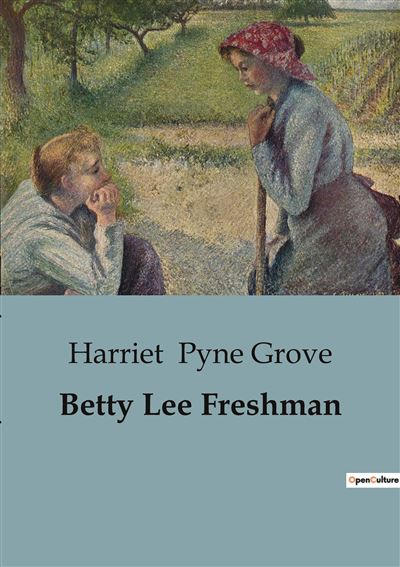 Betty Lee Freshman - broché - Harriet Pyne Grove - Achat Livre | fnac