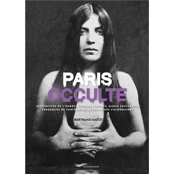 Paris occulte - broché - Bertrand Matot - Achat Livre | fnac