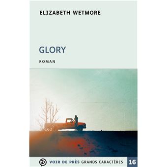 Glory Édition en gros caractères - broché - Elizabeth Wetmore - Achat ...