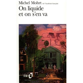 On liquide et on s'en va Sotie - Poche - Michel Mohrt - Achat Livre | fnac