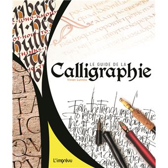 Le guide de la calligraphie - broché - Vivien LUNNISS - Achat Livre | fnac
