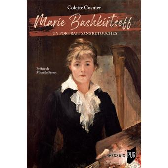 Marie Bashkirtseff Un portrait sans retouches - broché - Colette ...