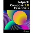Jetpack Compose 1.8 Essentials Developing Android Apps with Jetpack ...