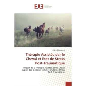 Thérapie Assistée par le Cheval et Etat de Stress Post-Traumatique ...