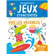Mon grand bloc de jeux et d'activités - Vive les vacances ! - broché ...