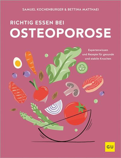 Richtig essen bei Osteoporose Expertenwissen und Rezepte für gesunde ...