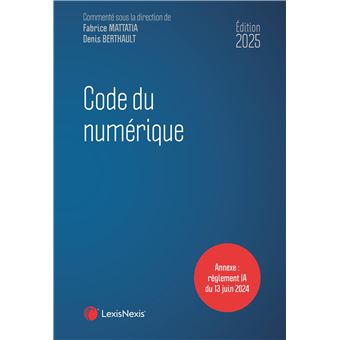 Code du numérique 2025 - relié - Fabrice Mattatia, Denis Berthault ...