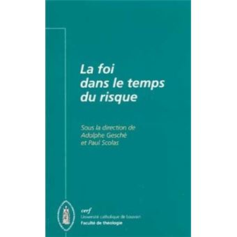 La foi dans le temps du risque - Adolphe Gesché, Paul Scolas - Achat ...