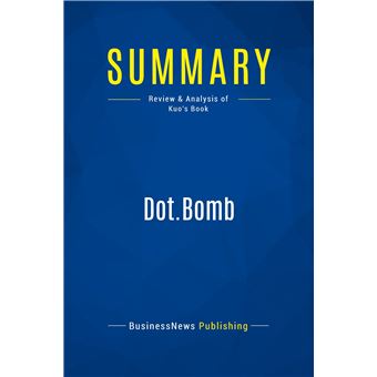 Summary: Dot.Bomb Review and Analysis of Kuo's Book - broché ...