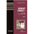 Debout Congo ! Il est temps de se ceindre les reins - Roman - broché - Bwanga Wa Bwanga - Achat ...
