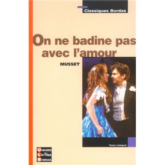 Classiques Bordas - On ne badine pas avec l'amour - Musset - Poche - Maryse Avierinos, Alfred De ...