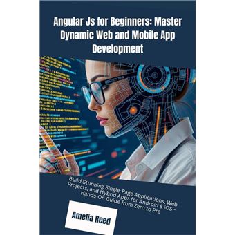 Angular Js for Beginners: Master Dynamic Web and Mobile App Development - ebook (ePub) - Amelia ...