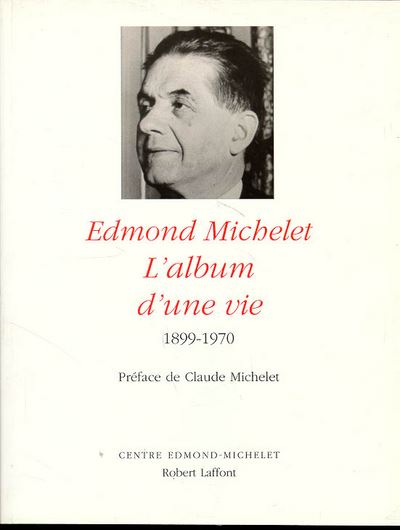 Edmond Michelet - L'album d'une vie - 1899-1970 1899-1970 - Collectif ...