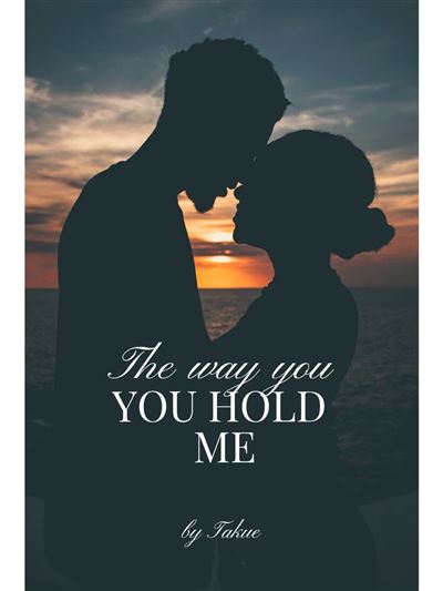 The way you hold me - ebook (ePub) - Takue Takudzwa Jonathan, Jonathan ...