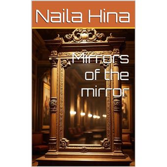 Mirrors of the Mirror Reflections of the Invisible, #2 - ebook (ePub) - Naila Hina ...