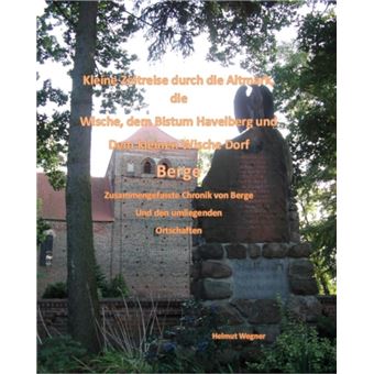 Kleine Zeitreise durch die Altmark, die Wische, dem Bistum Havelberg ...