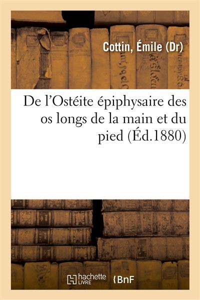 De l'Ostéite épiphysaire des os longs de la main et du pied - broché ...