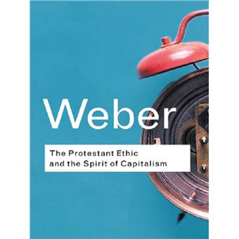 The protestant ethic and the spirit of capitalism - Poche - Max Weber ...