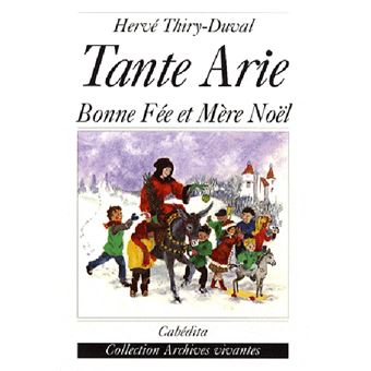 Tante arie, bonne fee et mere noel Bonne Fée et Mère Noël - broché ...