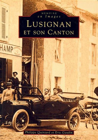 Lusignan et son canton - Eric Gaudin, Philippe Quintard - Achat Livre ...