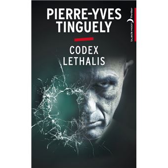 Codex Lethalis - broché - Pierre-Yves Tinguely - Achat Livre ou ebook ...