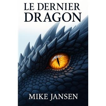 Le Dernier Dragon - ebook (ePub) - Mike Jansen - Achat ebook | fnac