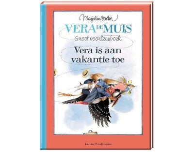 Vera de muis - groot voorleesboek - Vera is aan vakantie toe ...