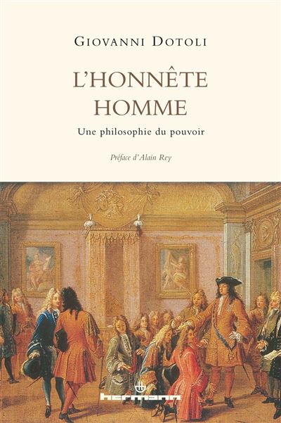 L'honnête homme Une philosophie du pouvoir - broché - Giovanni Dotoli ...