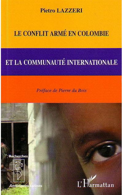 Le conflit armé en Colombie et la communauté internationale - broché ...