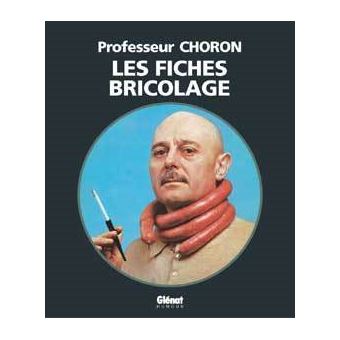 Les Fiches Bricolage du Professeur Choron - cartonné - Professeur ...
