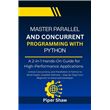 Master Parallel And Concurrent Programming With Python - ebook (ePub) - Piper Shaw - Achat ebook ...