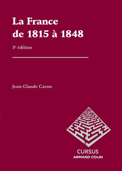 La France de 1815 à 1848 De 1815 à 1848 - broché - Jean-Luc Caron ...