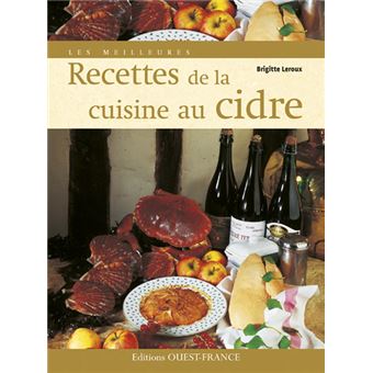 Les Meilleures Recettes de la cuisine au cidre - broché - Brigitte Le ...
