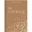 IN COURAGE JOURNAL. A DAILY PRACTICE FOR SELF-DISCOVERY - cartonné ...
