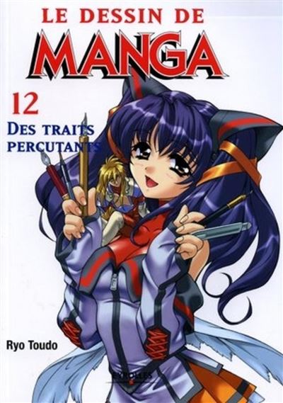 Le Dessin de Manga - Le dessin de Manga 12 - Des traits percutants ...