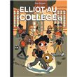 Elliot Au Collège - Tome 1 - Elliot au collège - Tome 1 - Panique en sixième - Théo Grosjean ...