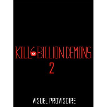 Kill 6 Billion Demons - Tome 2 - Kill 6 Billion Demons, T2 - Tom ...