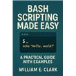 Bash Scripting Made Easy: A Practical Guide with Examples - ebook (ePub ...
