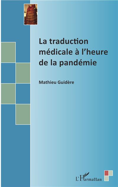 La traduction médicale à l'heure de la pandémie - broché - Mathieu ...