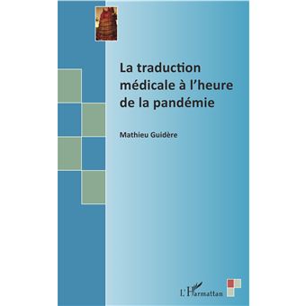 La traduction médicale à l'heure de la pandémie - broché - Mathieu ...