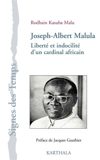 Joseph-Albert Malula - liberté et indocilité d'un cardinal africain ...