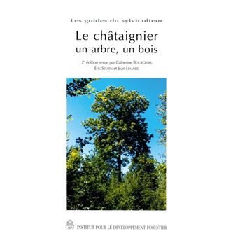 Le châtaignier un arbre, un bois Un arbre, un bois Tome 0000 - relié ...