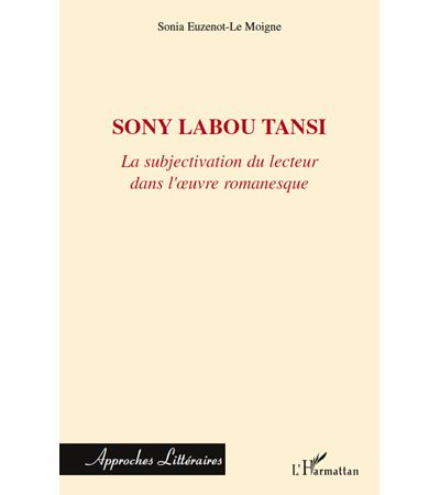 Sony Labou Tansi La subjectivation du lecteur dans l'oeuvre romanesque ...