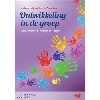 Ontwikkeling in de groep groepsdynamica bij kinderen en jongeren - broché - Marianne Luitjes ...